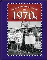 The 1970s (American History by Decade) by Adam Woog | Goodreads