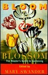 Bloom & Blossom: The Reader's Guide to Gardening by Mary Swander ...