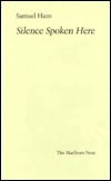 Silence Spoken Here by Samuel Hazo | Goodreads