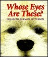 Whose Eyes Are These? by Elizabeth Burman Patterson | Goodreads