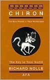 Chiron: The New Planet in Your Horoscope, The Key to Your Quest by ...