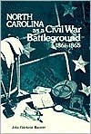 North Carolina as a Civil War Battleground, 1861-1865 by John Gilchrist ...