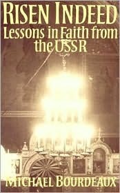 Risen Indeed: Lessons in Faith from the USSR by Michael Bourdeaux ...