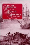 The French in North America 1500-1783 by W.J. Eccles | Goodreads