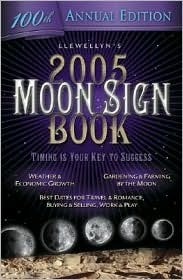 Llewellyn's 2005 Moon Sign Book: Timing Is Your Key to Success by ...