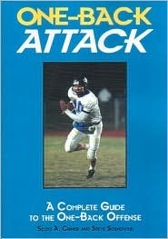 One-Back Attack: A Complete Guide to the One-Back Offense by Scott A ...