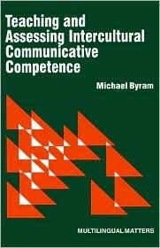 Teaching and Assessing Intercultural Communicative Competence by ...