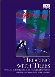 Hedging With Trees Advances in Pricing and Risk Managing Derivatives by ...