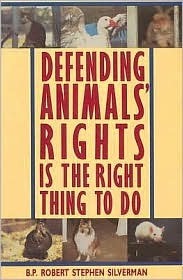 Defending Animals' Rights is the Right Thing to Do by Robert Stephen ...