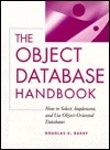 The Object Database Handbook: How to Select, Implement, and Use Object ...