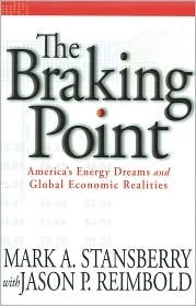 The Braking Point: America's Energy Dreams and Global Economic ...