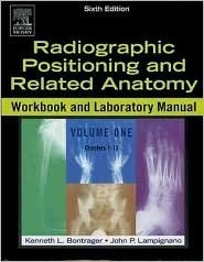 Radiographic Positioning and Related Anatomy Workbook and Laboratory ...
