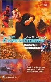 Death Gamble (Mack Bolan The Executioner, #312) by Don Pendleton ...