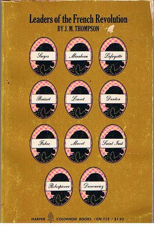 Leaders of the French Revolution by J.M. Thompson | Goodreads
