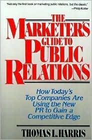 The Marketer's Guide to Public Relations: How Today's Top Companies are ...