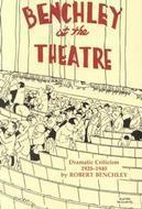 Benchley at the Theatre: Dramatic Criticism, 1920-1940 by Robert ...