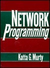 Network Programming by Katta G. Murty | Goodreads