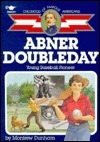 Abner Doubleday, Young Baseball Pioneer by Montrew Dunham | Goodreads