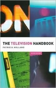 The Television Handbook (Media Practice) by Patricia Holland | Goodreads