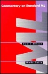 Commentary on Standard Ml by Robin Milner | Goodreads