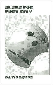 Blues for Port City by David Lunde | Goodreads