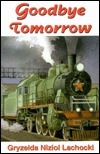 Goodbye Tomorrow by Gryzelda Niziol Lachocki | Goodreads
