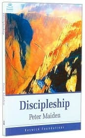 Discipleship - Bible Study by Peter Maiden | Goodreads