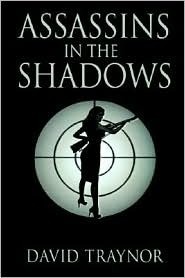 Assassins in the Shadows by David Traynor | Goodreads
