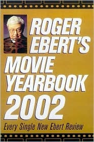 Roger Ebert's Movie Yearbook 2002 by Roger Ebert | Goodreads