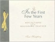 In the First Few Years: Reflections of a Beginning Teacher by Tina ...