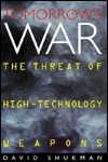 Tomorrows War: The Threat of High-Technology Weapons by David Shukman ...