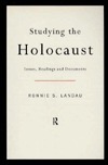 Studying the Holocaust: Issues, Readings and Documents by Ronnie Landau ...