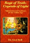 Rays of Truth - Crystals of Light: Information and Guidance for the ...