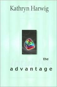 The Intuitive Advantage by Kathryn Harwig | Goodreads
