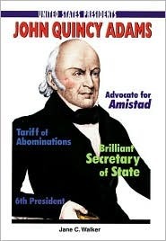 John Quincy Adams (United States Presidents) by Jane C. Walker | Goodreads