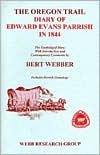 The Oregon Trail: Diary of Rev. Edward Evans Parrish in 1844 by Bert ...