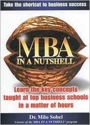 MBA in a Nutshell by Milo Sobel | Goodreads