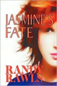 Jasmine's Fate by Randy Rawls | Goodreads