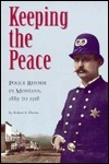 Keeping the Peace: Police Reform in Montana, 1889-1918 by Robert A ...