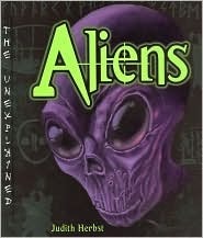 Aliens (The Unexplained) by Judith Herbst | Goodreads
