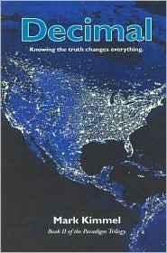Decimal: Knowing the Truth Changes Everything by Mark Kimmel | Goodreads
