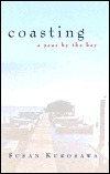 Coasting. A Year by the Bay by Susan Kurosawa | Goodreads