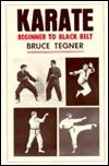 Karate: Beginner to Black Belt by Bruce Tegner | Goodreads