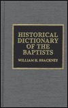 Historical Dictionary of the Baptists by William H. Brackney | Goodreads