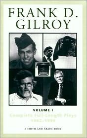 Frank D. Gilroy: Complete Full-Length Plays, 1962-1994, Vol. 1 by Frank ...
