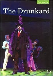 The Drunkard by Tom Murphy | Goodreads