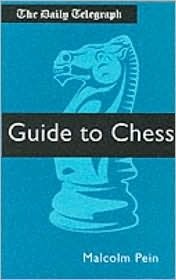 The Daily Telegraph Guide to Chess by Malcolm Pein | Goodreads