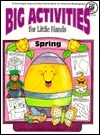 Big Activities for Little Hands: Spring by Veronica Terrill | Goodreads