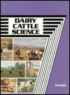 Dairy Cattle Science (Animal Agriculture Series) by M.E. Ensminger ...
