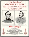The Battle of Glorieta Pass: The Colorado Volunteers in the Civil War ...